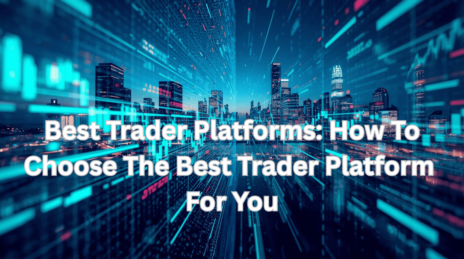 Best Trader Platforms 2026: Compare Brokers, Fees & Trading Tools